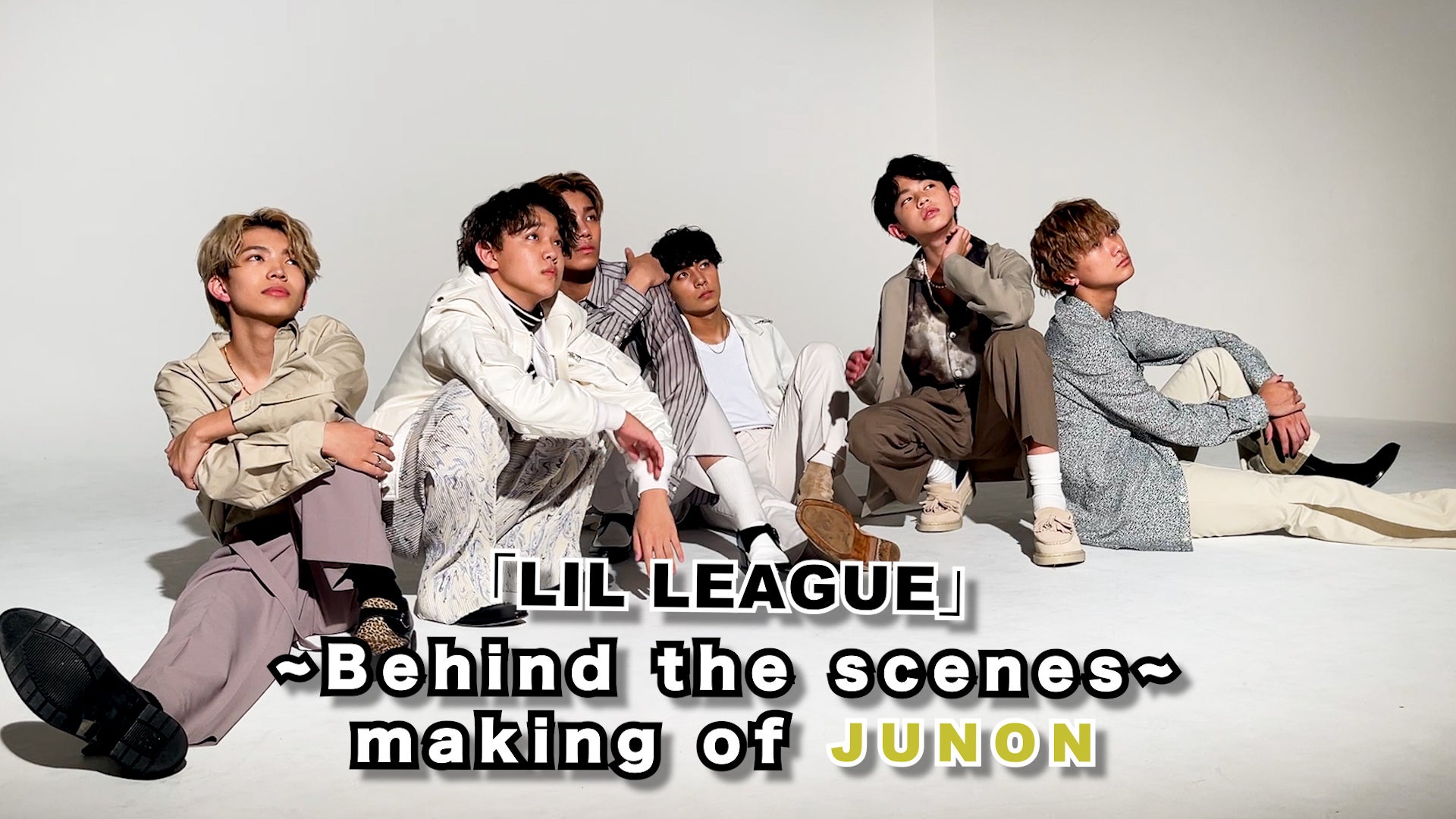 【LIL Life】LIL LEAGUE Behind the Scenes making of JUNON 2022/9/22(木) | CL - LDH所属アーティストの動画・MV視聴サービス