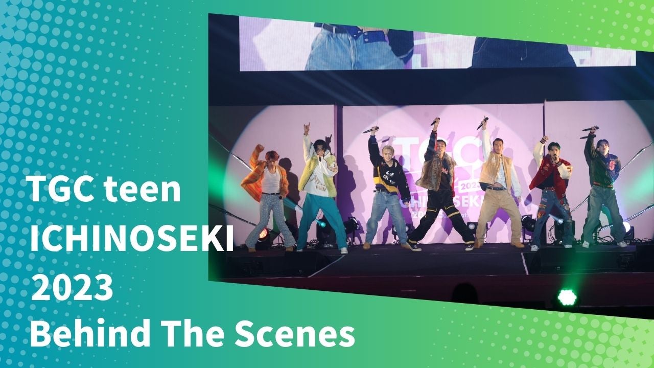 TGC teen ICHINOSEKI 2023 Behind The Scenes 2023/7/10（月）PSYCHIC FEVER ...